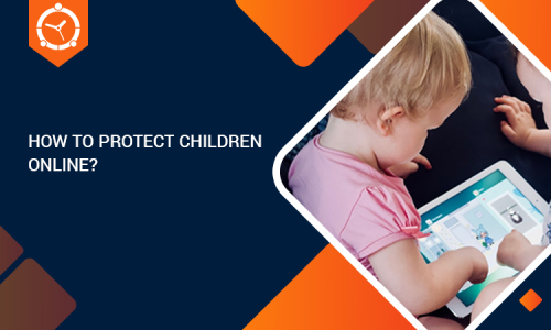 HOW TO PROTECT CHILDREN ONLINE? - FamilyTime Blog